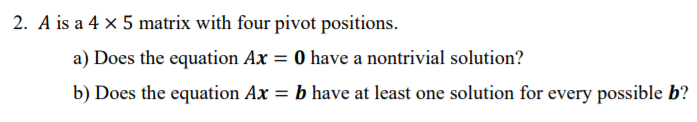 Solved 2. A is a 4 x 5 matrix with four pivot positions. a) | Chegg.com