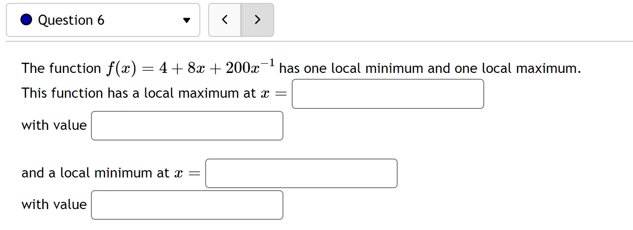 Solved The function f(x)=4+8x+200x−1 has one local minimum | Chegg.com