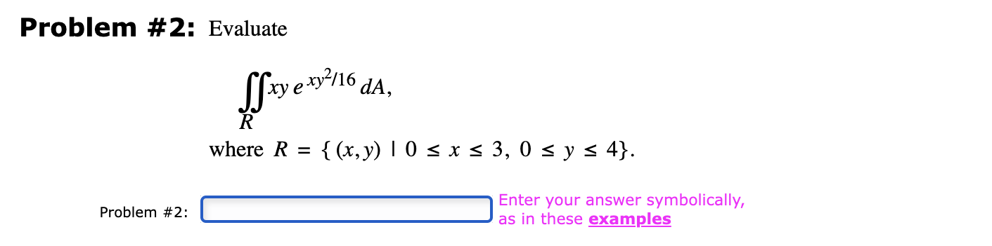 Solved Problem \#2: Evaluate ∬Rxyexy2/16dA, where | Chegg.com