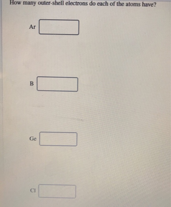 Solved How many outer-shell electrons do each of the atoms | Chegg.com