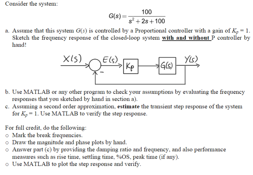 Solved Consider the system: G(s)=s2+2s+100100 a. Assume that | Chegg.com Solved Consider the system: G(s)=s2+2s+100100 a. Assume that | Chegg.com