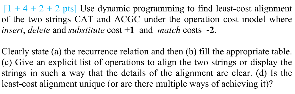 Solved [1 + 4 + 2 + 2 pts] Use dynamic programming to find | Chegg.com