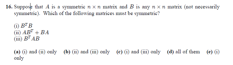 Solved 16. Suppose that A is a symmetric n x n matrix and B | Chegg.com