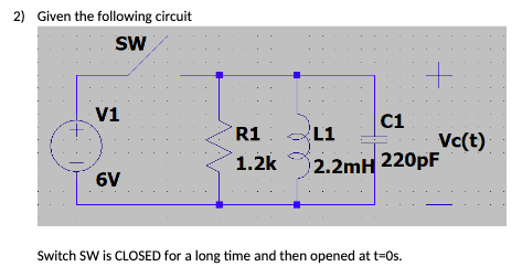Solved 2) Given the following circuit SW V1 6V Switch SW is | Chegg.com