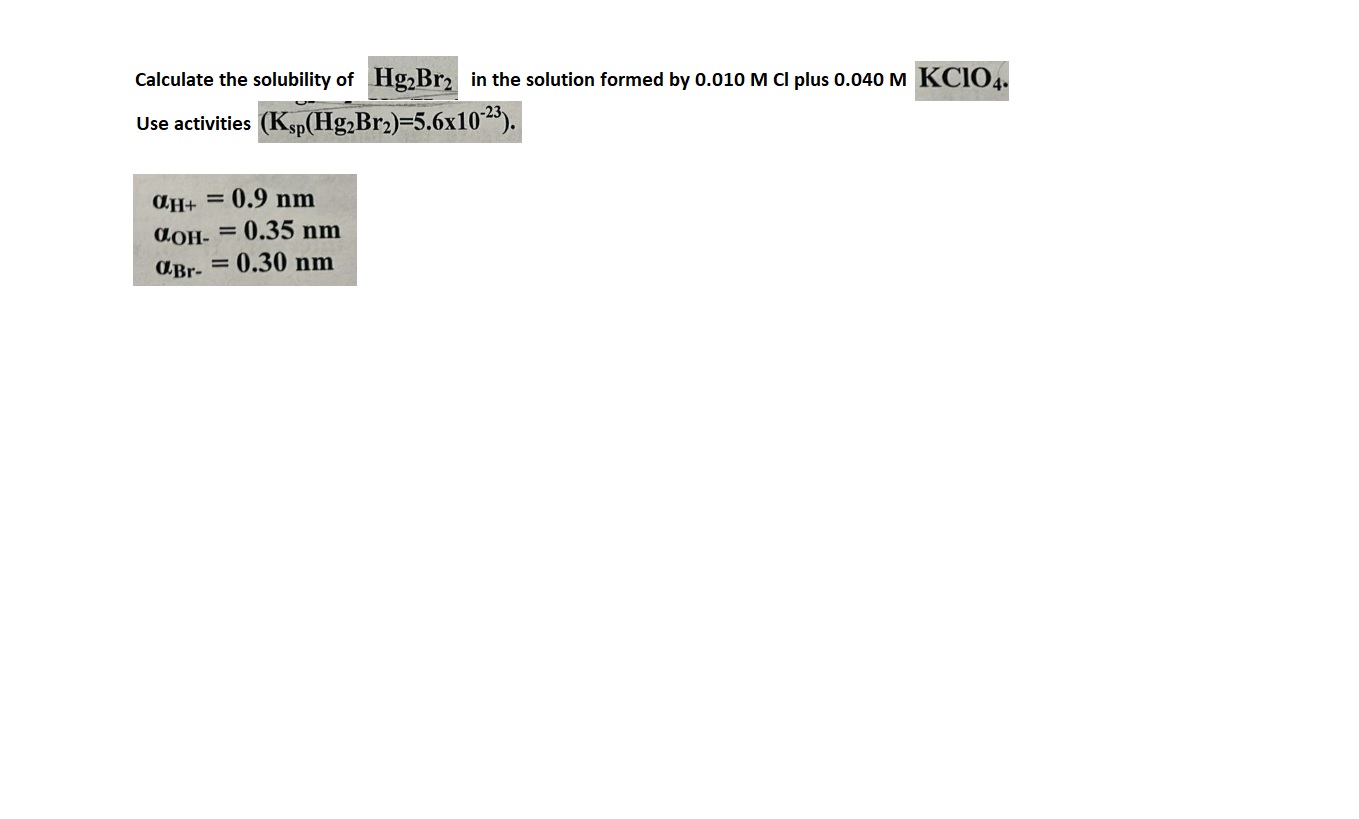 Solved Calculate the solubility of Hg2Br2 in the solution | Chegg.com