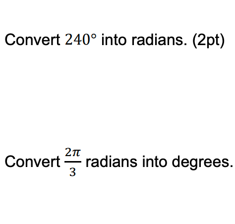 Solved Convert 240° into radians. (2pt) 210 Convert radians | Chegg.com