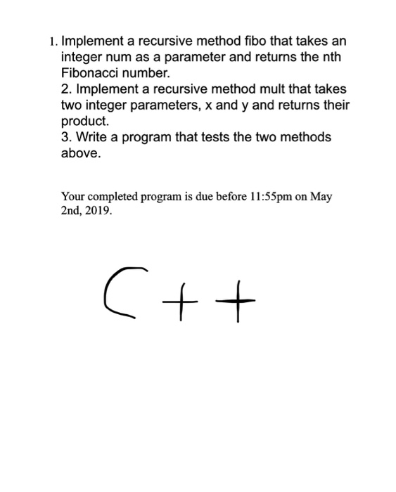 Solved 1. Implement a recursive method fibo that takes an | Chegg.com