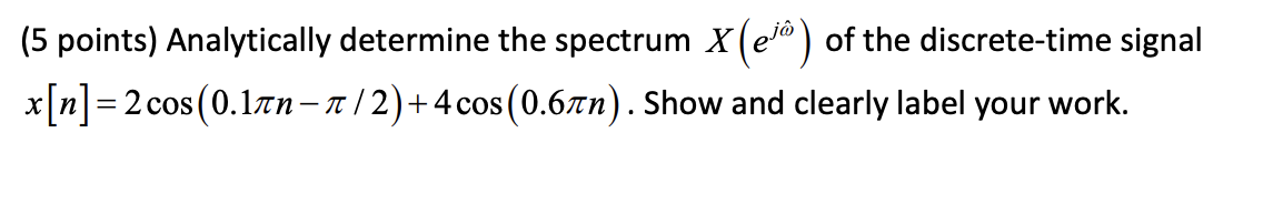 Solved (5 points) Analytically determine the spectrum | Chegg.com
