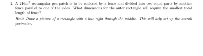 Solved 2. A 216m2 rectangular pea patch is to be enclosed by | Chegg.com