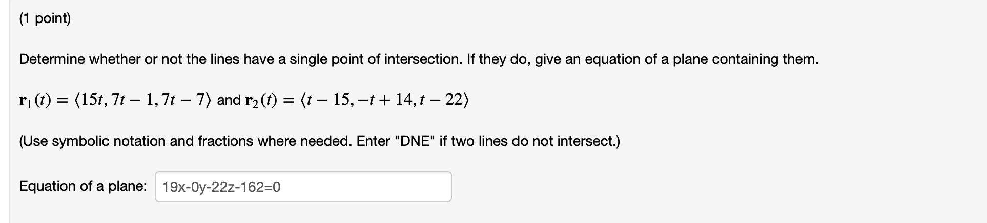 Solved (1 point) Determine whether or not the lines have a | Chegg.com