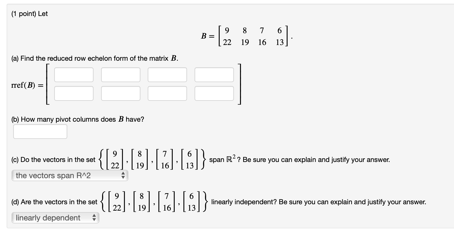 Solved B=[922819716613] (a) Find the reduced row echelon | Chegg.com