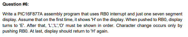 Solved Write A Pic16f877a Assembly Program That Uses Rb0 