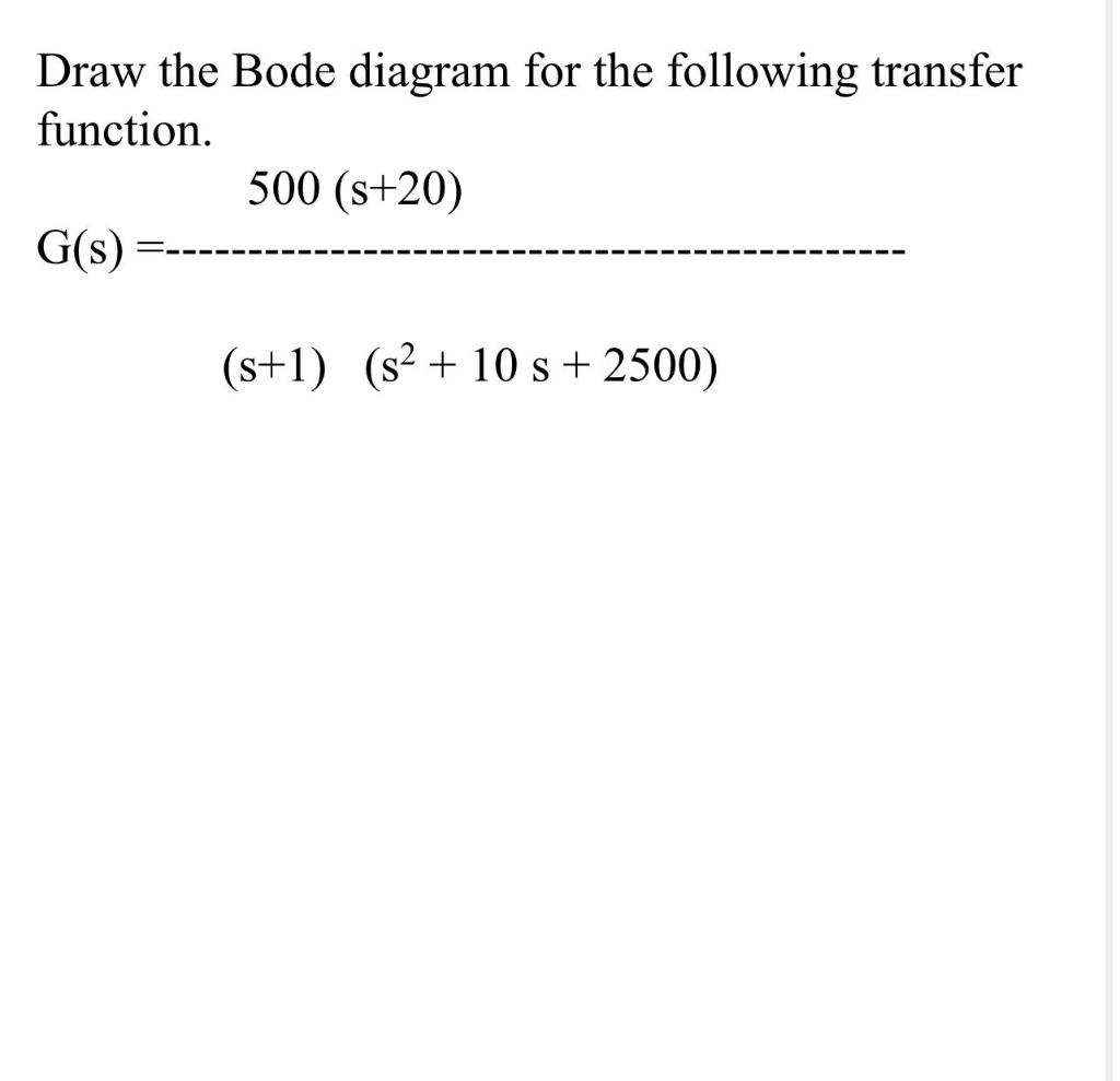 Solved Draw the Bode diagram for the following transfer | Chegg.com