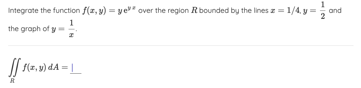 Solved Integrate the function f(x,y)=yeyx over the region R | Chegg.com