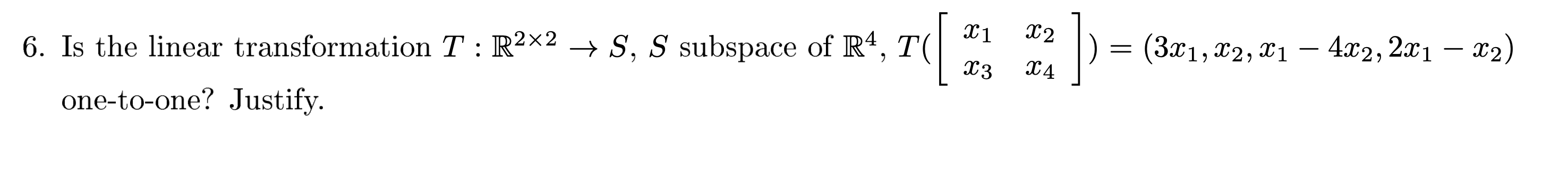 Solved X 1 X2 6. Is the linear transformation T: R2x2 + S, S | Chegg.com