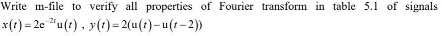 Solved Write m-file to verify all properties of Fourier | Chegg.com
