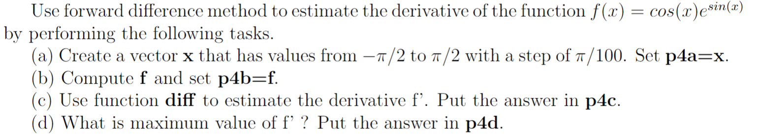 Solved = а -TT Use forward difference method to estimate the | Chegg.com