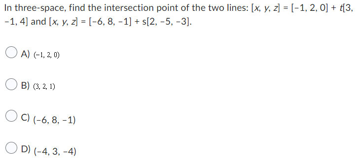 Solved In three-space, find the intersection point of the | Chegg.com
