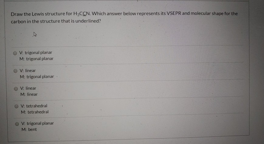 Solved Draw the Lewis structure for H3CCN. Which answer | Chegg.com