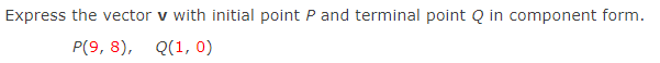 Solved Express the vector v with initial point P and | Chegg.com