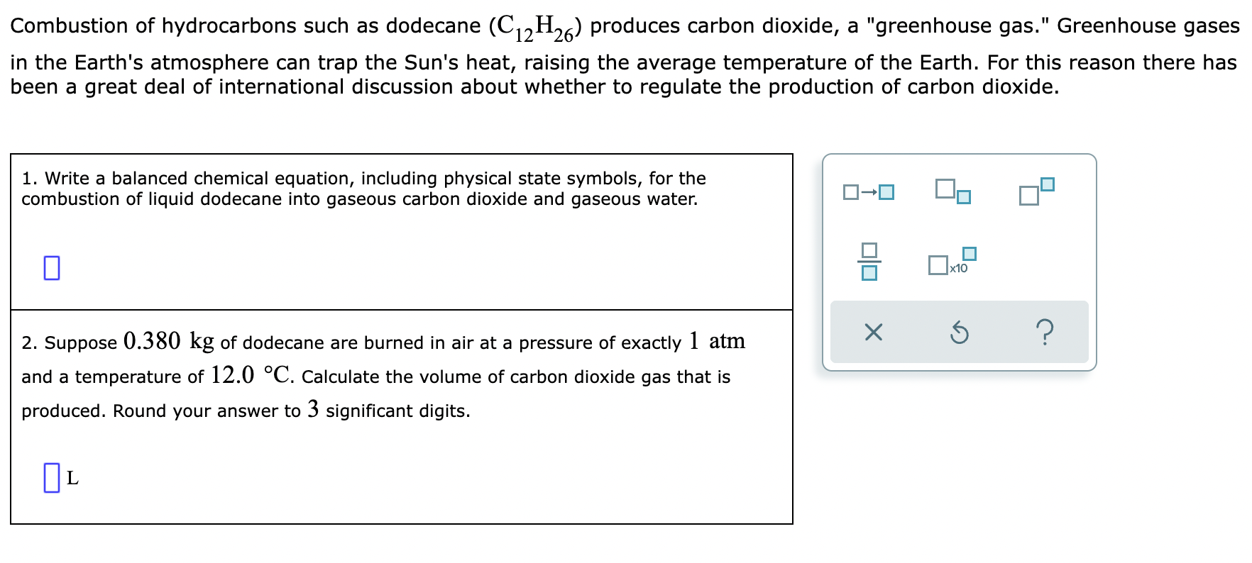 Solved Combustion of hydrocarbons such as dodecane (C12H26) | Chegg.com