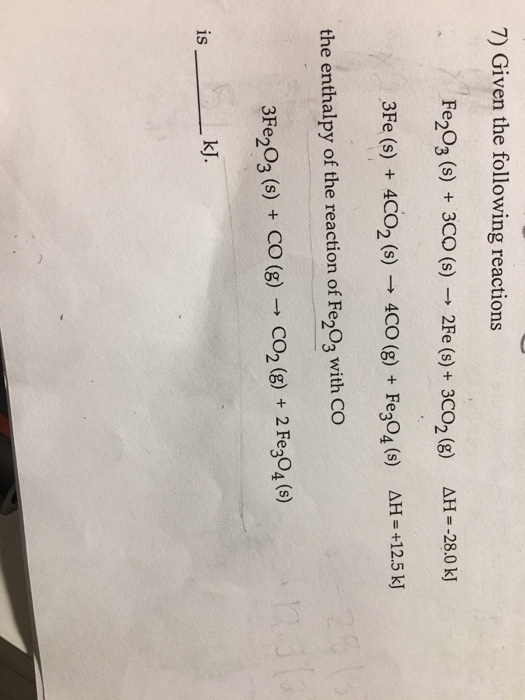 Solved 7) Given the following reactions Fe203 (s) 3CO (s) | Chegg.com