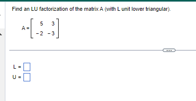 Solved Find an LU factorization of the matrix A (with L unit | Chegg.com