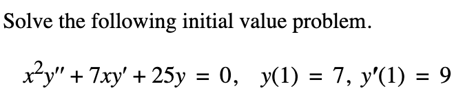 Solved Solve the following initial value problem. x2y" + | Chegg.com