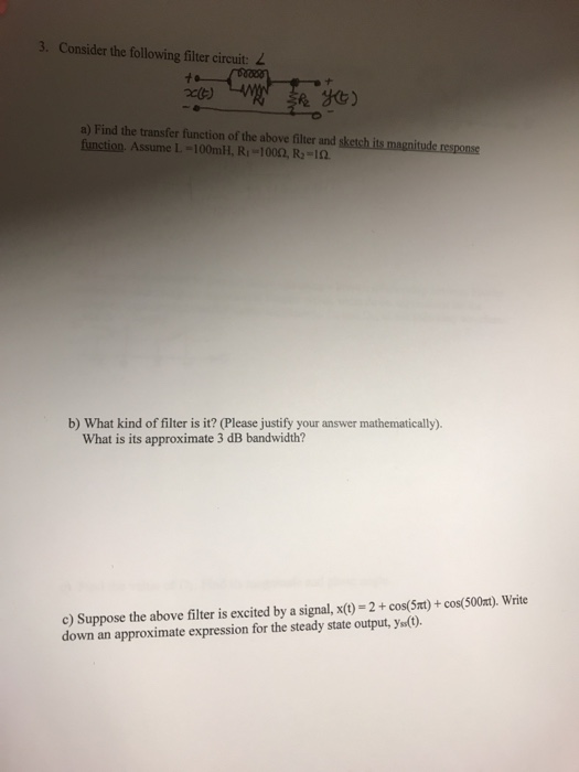 Solved Consider the following filter circuit: a) Find the | Chegg.com