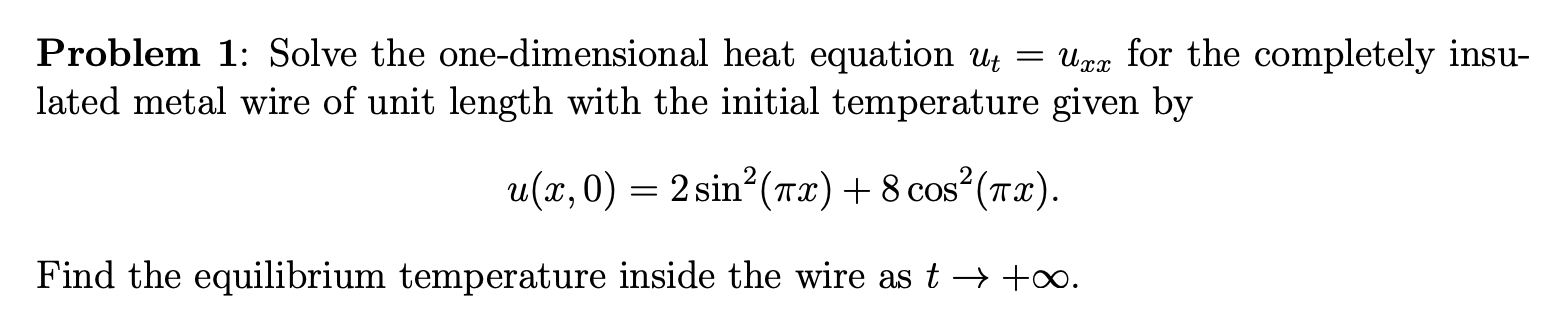 Solved Problem 1: Solve the one-dimensional heat equation | Chegg.com