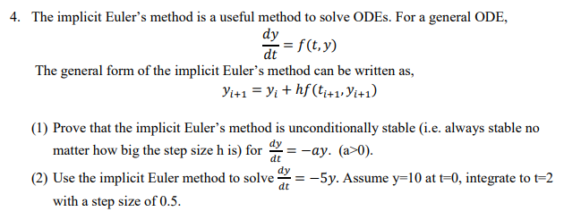 Solved 4. The implicit Euler's method is a useful method to | Chegg.com
