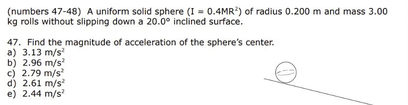 Solved (numbers 47-48) A uniform solid sphere (I=0.4MR2 ) of | Chegg.com
