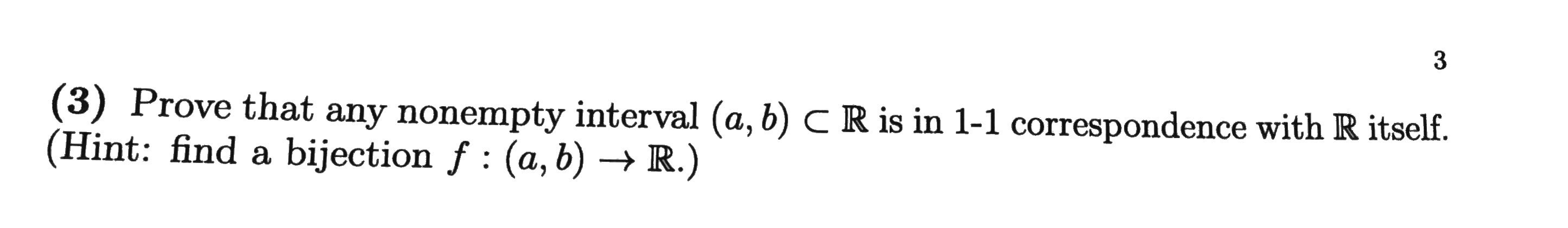 Solved 3 (3) Prove that any nonempty interval (a,b) C R is | Chegg.com