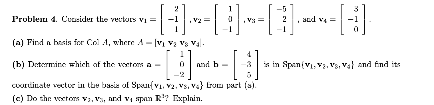 Solved Problem 4. Consider the vectors V1 = (1)--[:)--[;) | Chegg.com