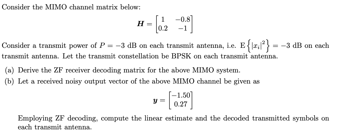 Consider the MIMO channel matrix below: H - = -0.8 -1 | Chegg.com