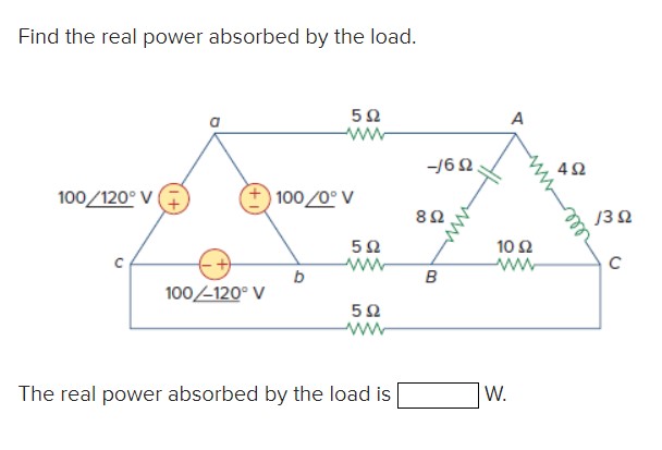 Solved Find the real power absorbed by the load. The real | Chegg.com