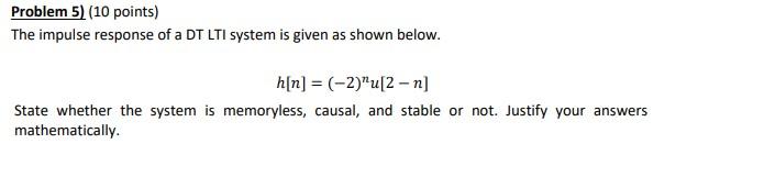 Solved Problem 5) (10 points) The impulse response of a DT | Chegg.com