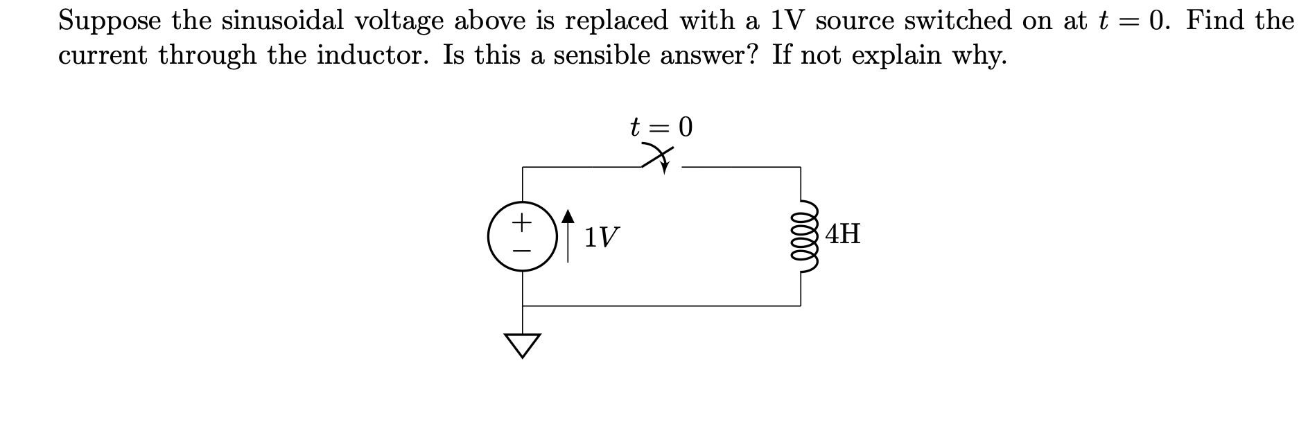 Solved a 1V source switched on at t = 0. Find the current | Chegg.com