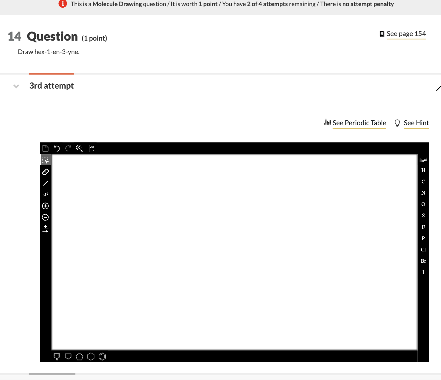 Solved 14 Question (1 point) Draw hex-1-en-3-yne. | Chegg.com Solved 14 Question (1 point) Draw hex-1-en-3-yne. | Chegg.com