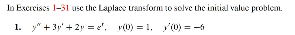 Solved In Exercises 1-31 use the Laplace transform to solve | Chegg.com