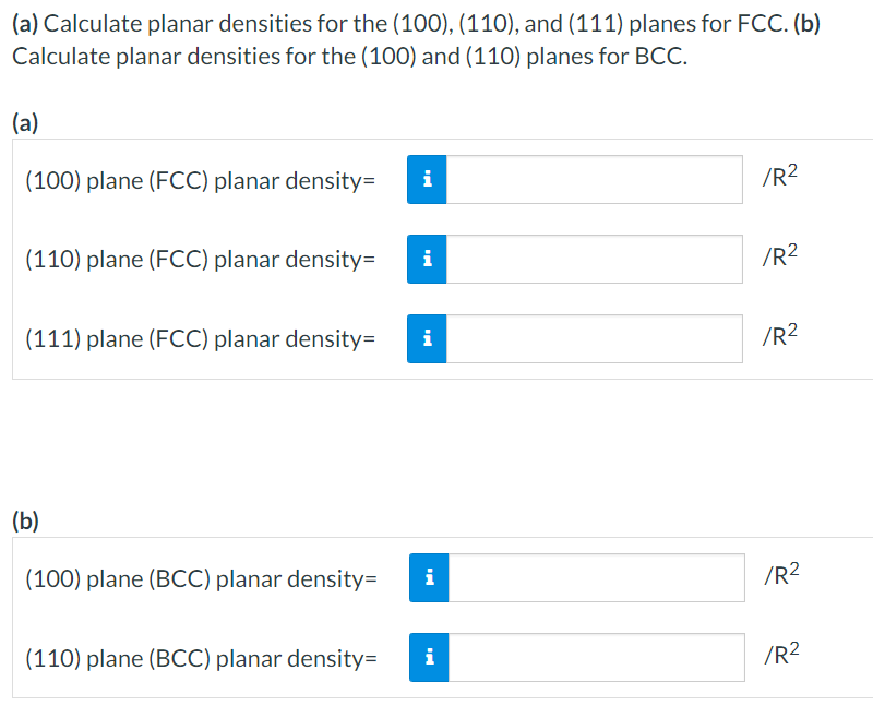 Solved (a) Calculate planar densities for the (100), (110), | Chegg.com