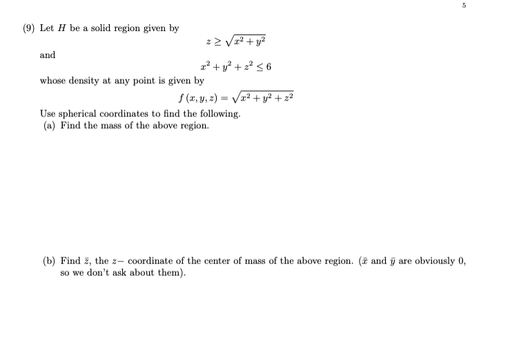 Solved (9) Let H be a solid region given by and z≥ √x² + y² | Chegg.com