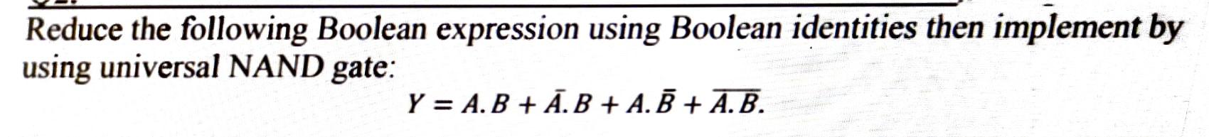 Solved Reduce the following Boolean expression using Boolean | Chegg.com