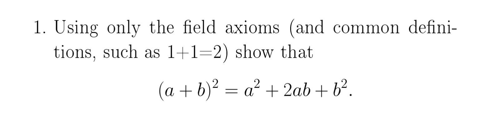 Solved Using only the field axioms (and common defini-tions, | Chegg.com
