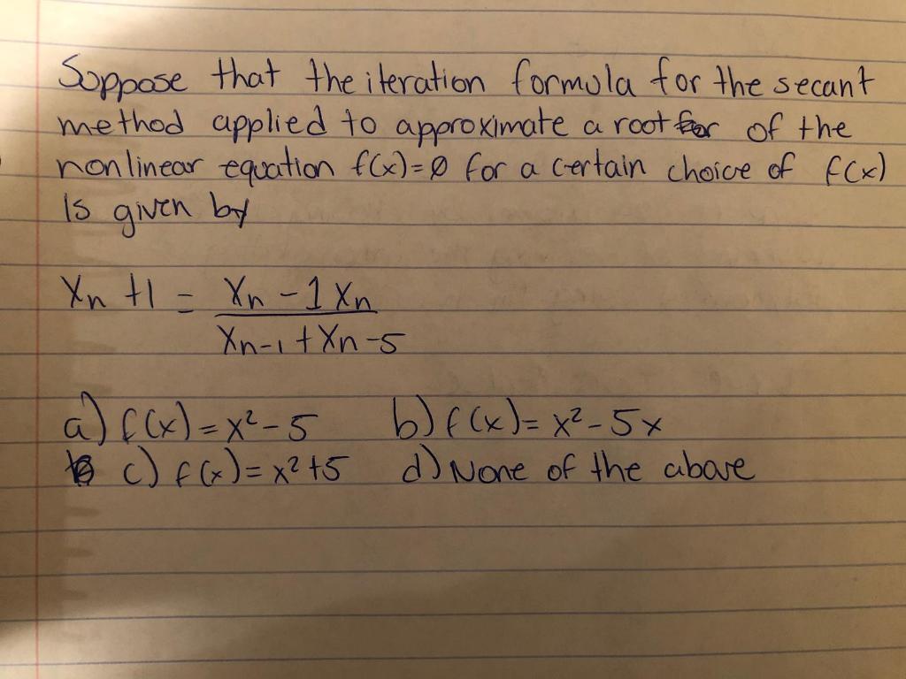 Solved Suppose that the iteration formula for the secant | Chegg.com