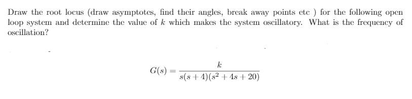 Solved Draw the root locus (draw asymptotes, find their | Chegg.com