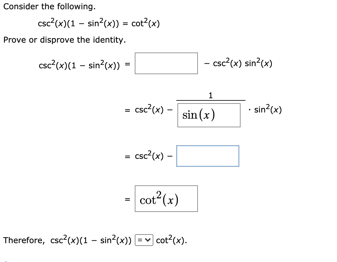 Solved Consider the following. csc?(x)(1 - sin2(x)) = cot(x) | Chegg.com
