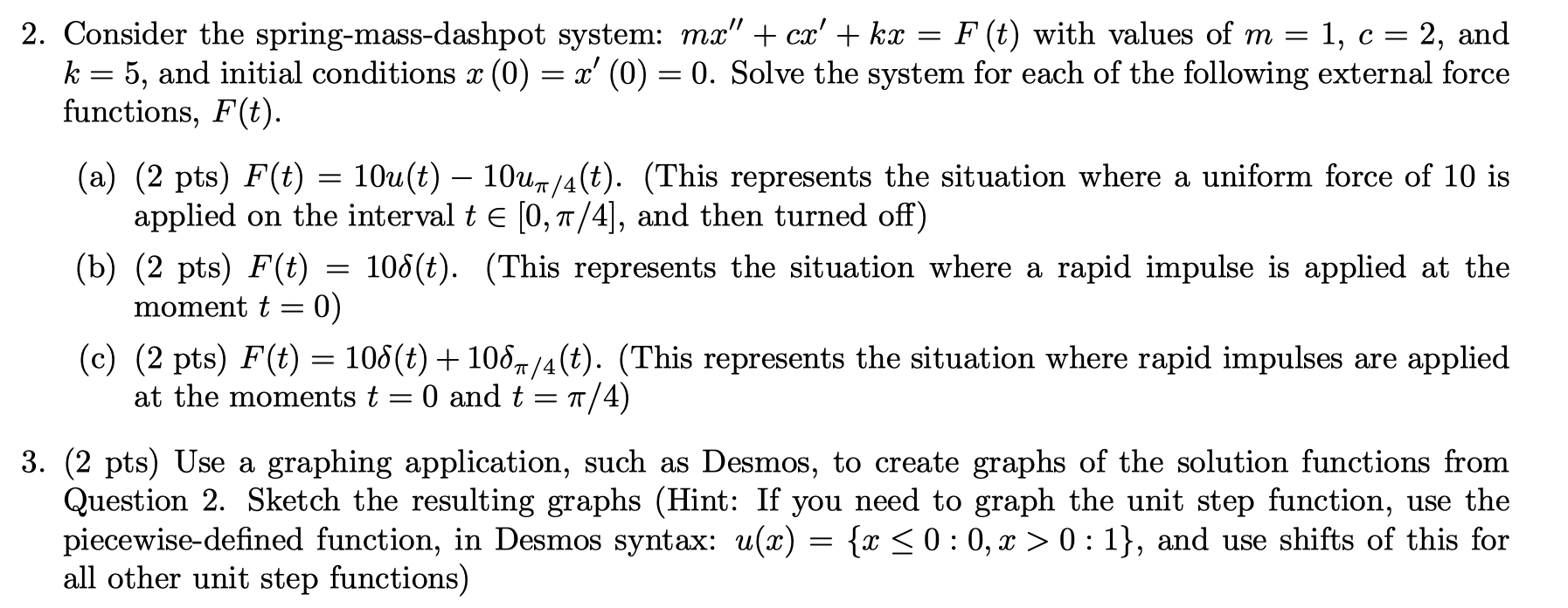 2. Consider the spring-mass-dashpot system: mx" + cx' | Chegg.com
