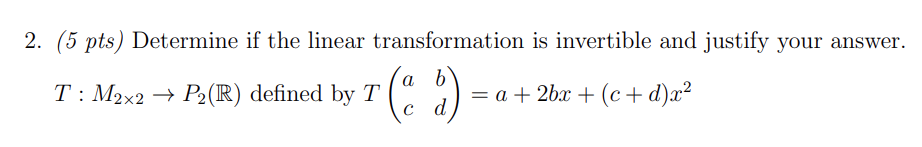 Solved 2. (5 pts) Determine if the linear transformation is | Chegg.com