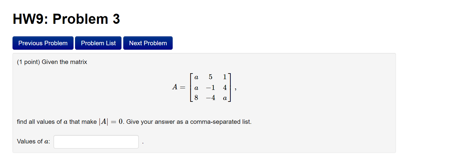 Solved (1 point) Given the matrix A=⎣⎡aa85−1−414a⎦⎤ find all | Chegg.com